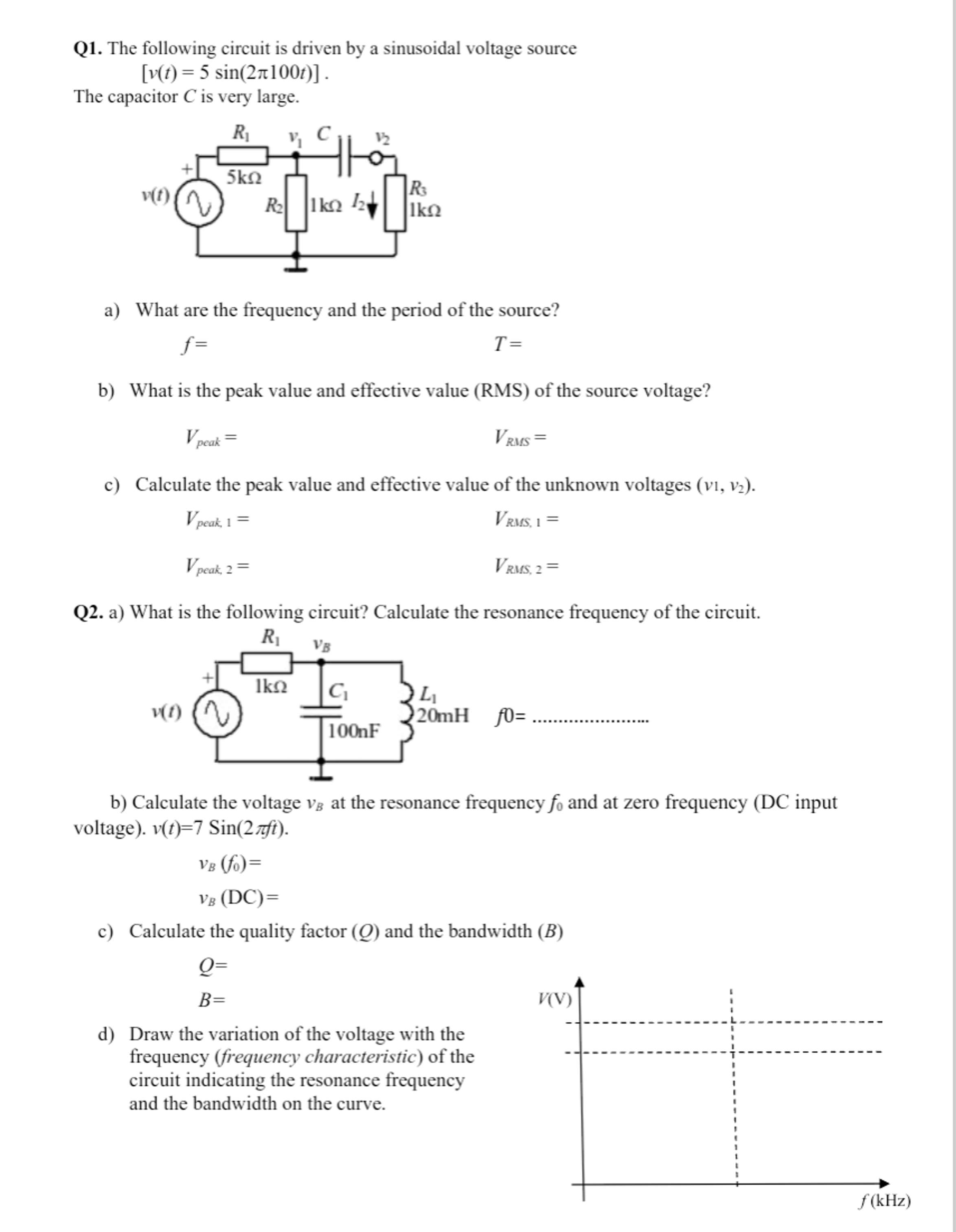 Solved Q1. ﻿The following circuit is driven by a sinusoidal | Chegg.com