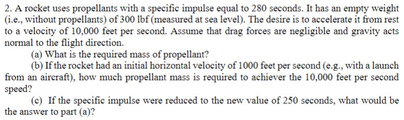 Solved 2. A rocket uses propellants with a specific impulse | Chegg.com