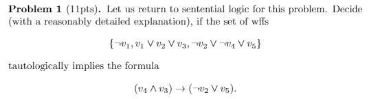 Solved Problem 1 (11pts). Let us return to sentential logic | Chegg.com