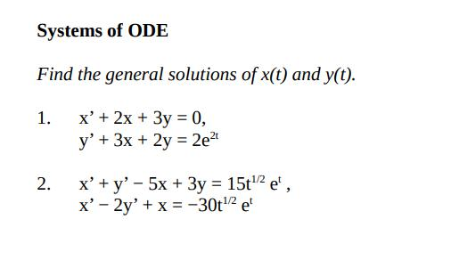 Solved Systems of ODE Find the general solutions of x(t) and | Chegg.com
