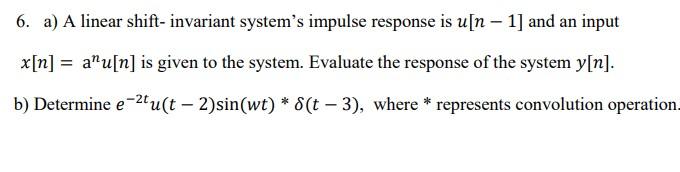 Solved 6. a) A linear shift- invariant system's impulse | Chegg.com