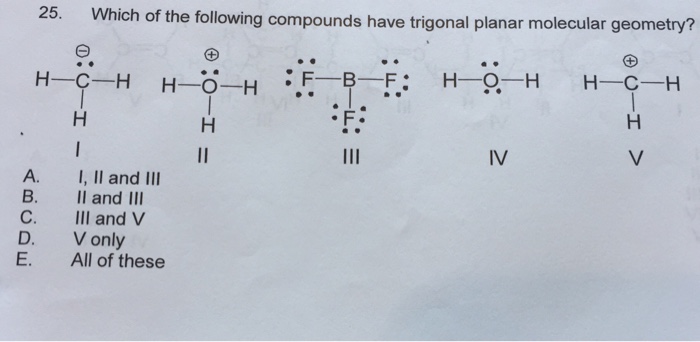 Solved 25. Which of the following compounds have trigonal | Chegg.com