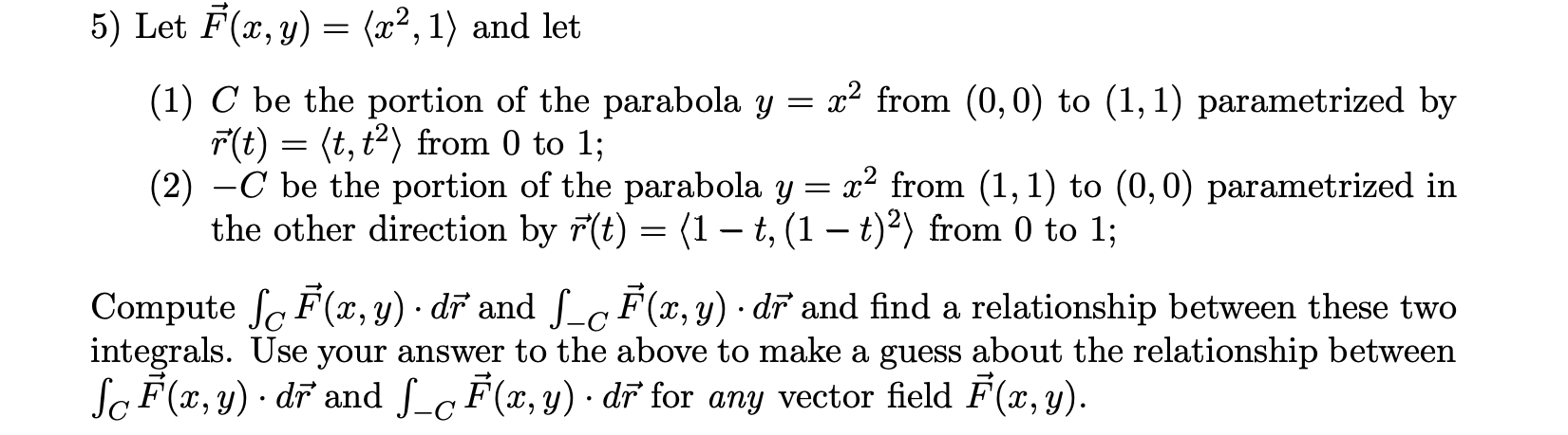 Solved 5) Let F(x,y)= x2,1 and let (1) C be the portion of | Chegg.com