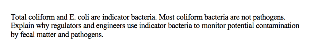 Solved Total coliform and E. coli are indicator bacteria. | Chegg.com
