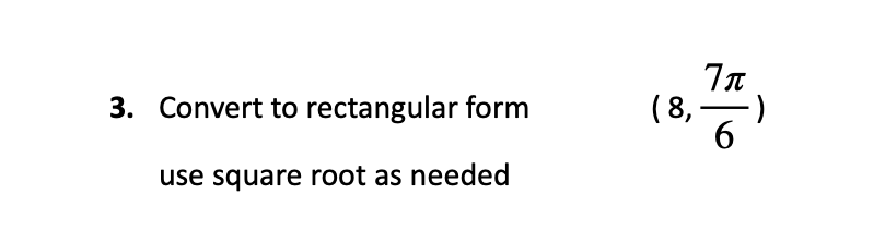 Solved 3. Convert to rectangular form (8, 71 -). 6 use | Chegg.com