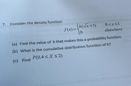 Solved 7. Consider the density function f(x)={k(x+1)00 | Chegg.com