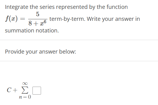 Solved Integrate the series represented by the function | Chegg.com