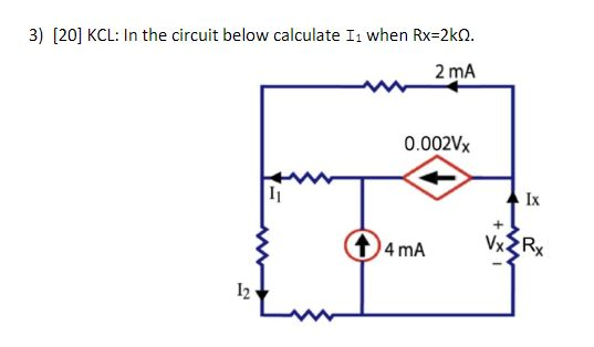 Solved 3) (20) KCL: In the circuit below calculate I1 when | Chegg.com