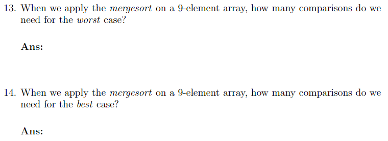 Solved 13. When we apply the mergesort on a 9-element array, | Chegg.com