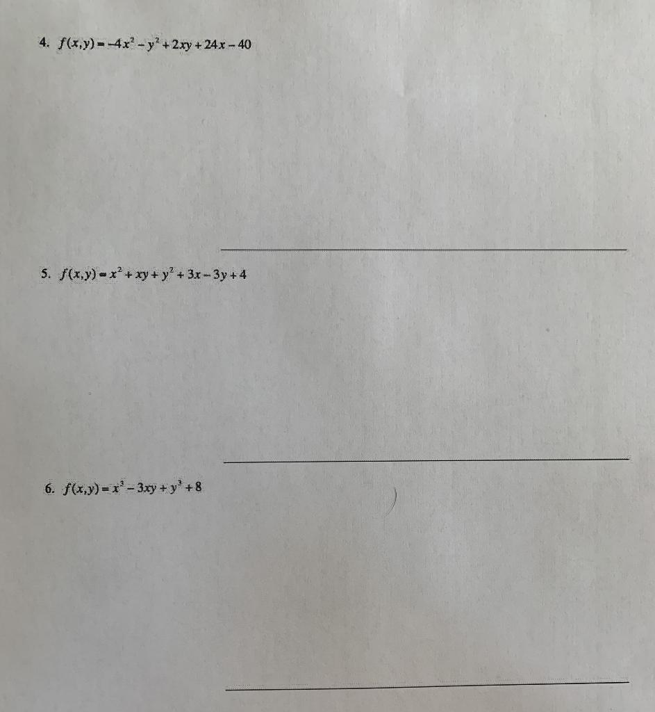 f(x,y)=−4x2−y2+2xy+24x−40f(x,y)=x2+xy+y2+3x−3y+4f(x,y | Chegg.com