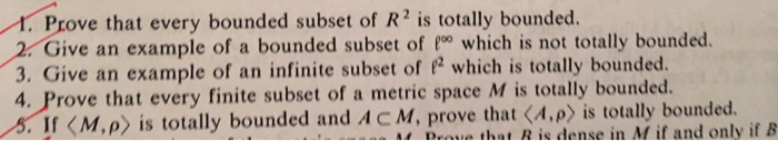 Solved /r. Prove that every bounded subset of R2 is totally | Chegg.com