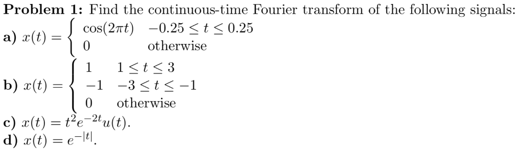 Solved Problem 1: Find the continuous-time Fourier transform | Chegg.com