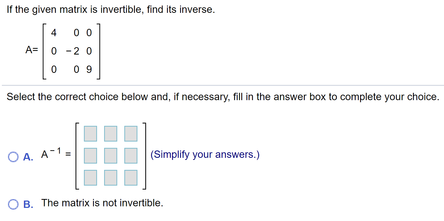 Solved If the given matrix is invertible, find its inverse. | Chegg.com