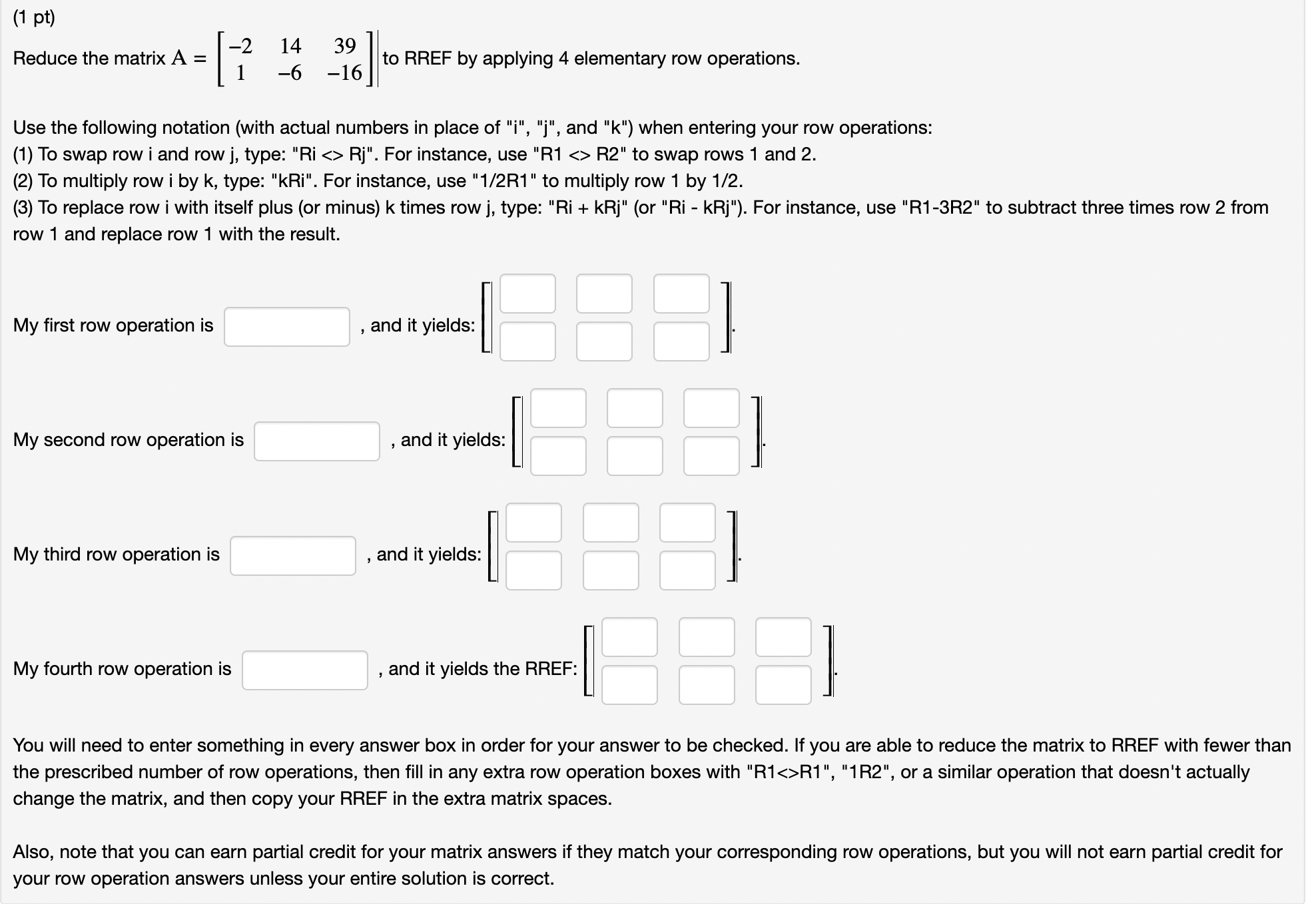 Solved Reduce the matrix A=[−2114−639−16] to RREF by | Chegg.com