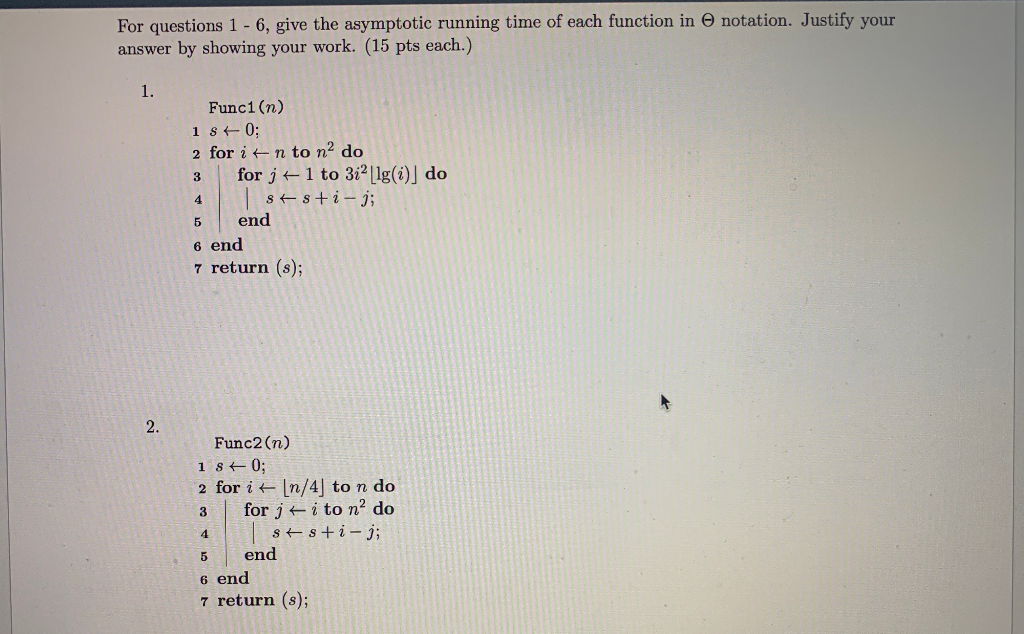 Solved For questions 1 - 6, give the asymptotic running time | Chegg.com