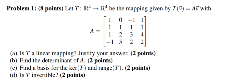 Solved Problem 1: (8 points) Let T: R4 → R4 be the mapping | Chegg.com