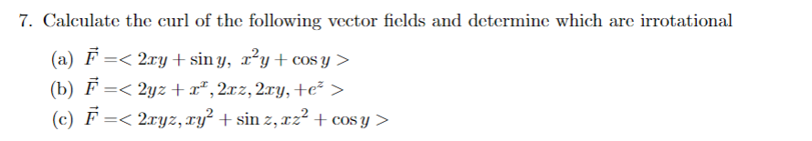 Solved 7. Calculate the curl of the following vector fields | Chegg.com