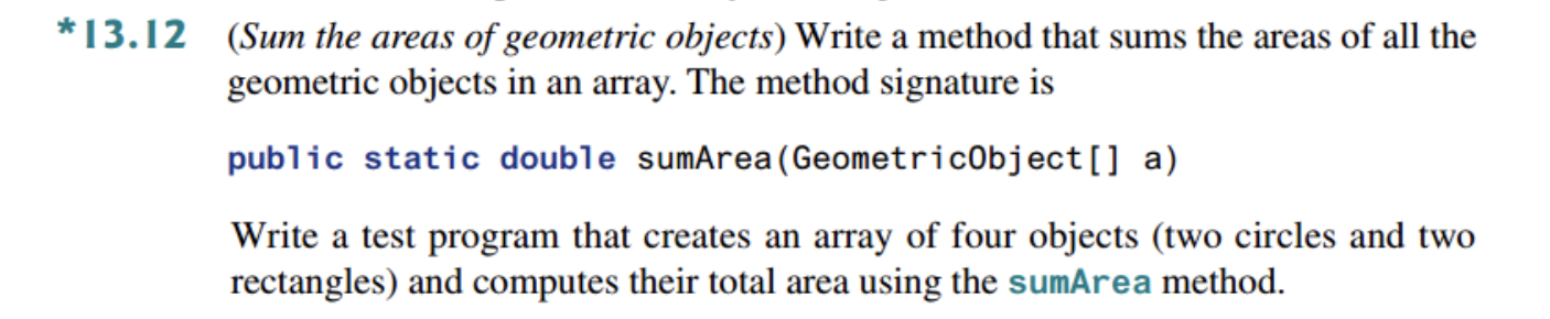 Solved USE JAVA ?**13.12 (Sum the areas of geometric | Chegg.com
