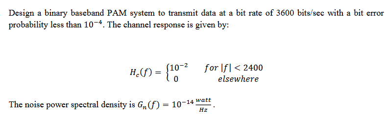 Design a binary baseband PAM system to transmit data | Chegg.com