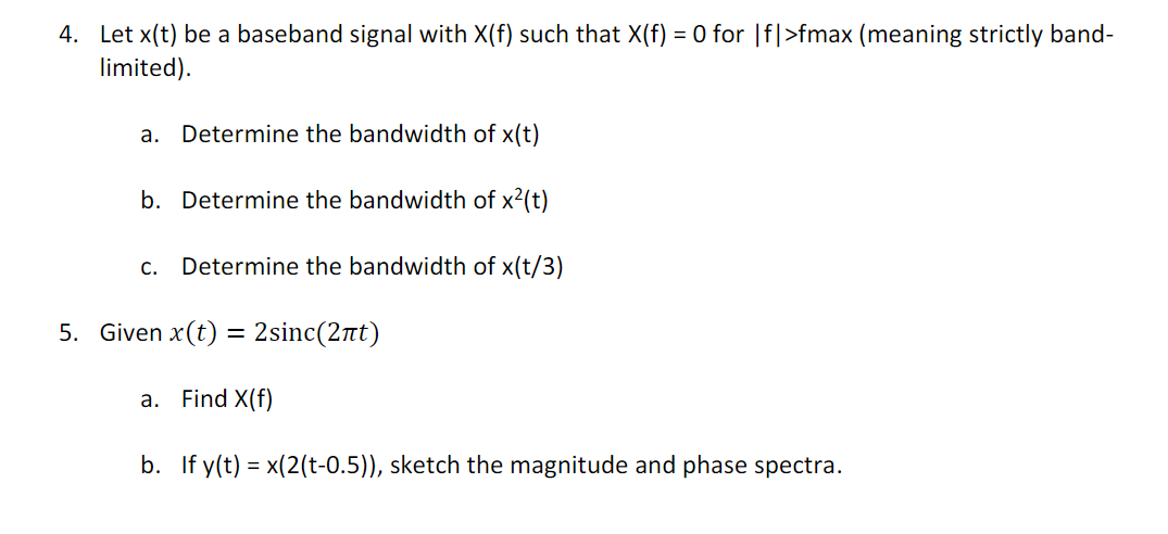 Solved 4. Let x(t) be a baseband signal with X(f) such that | Chegg.com Solved 4. Let x(t) be a baseband signal with X(f) such that | Chegg.com