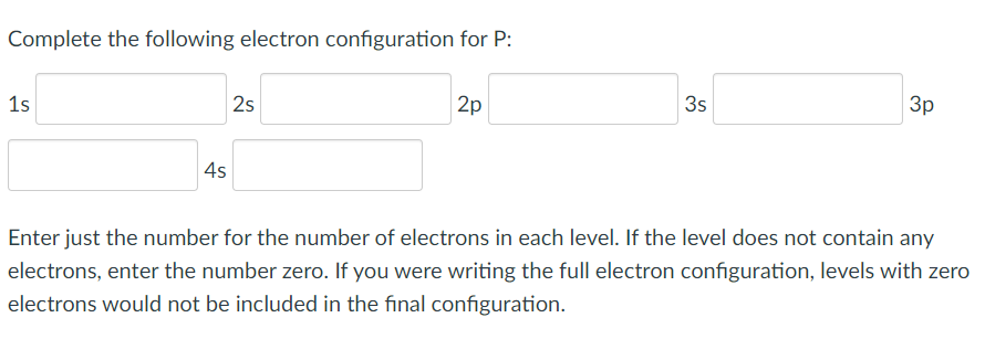 Solved Complete the following electron configuration for P: | Chegg.com