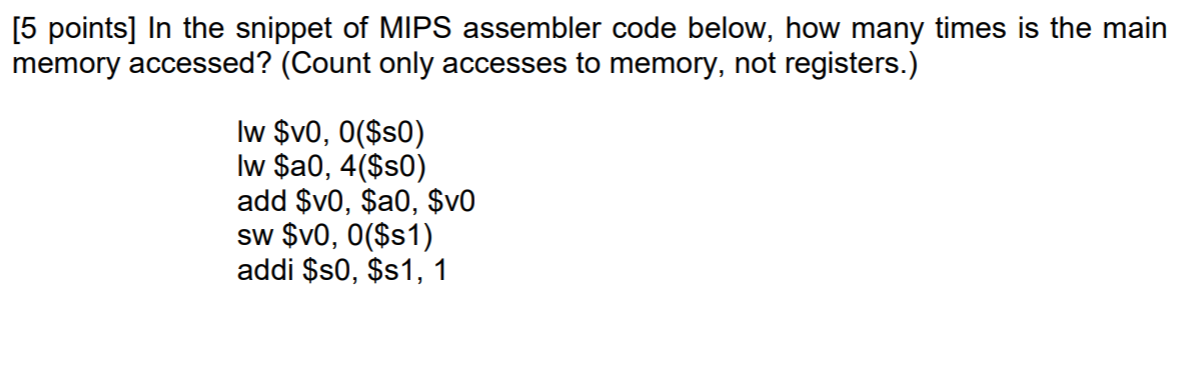 Solved [5 points] In the snippet of MIPS assembler code | Chegg.com