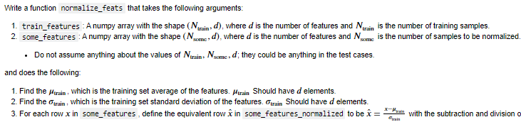 Solved some Write a function normalize_feats that takes the | Chegg.com