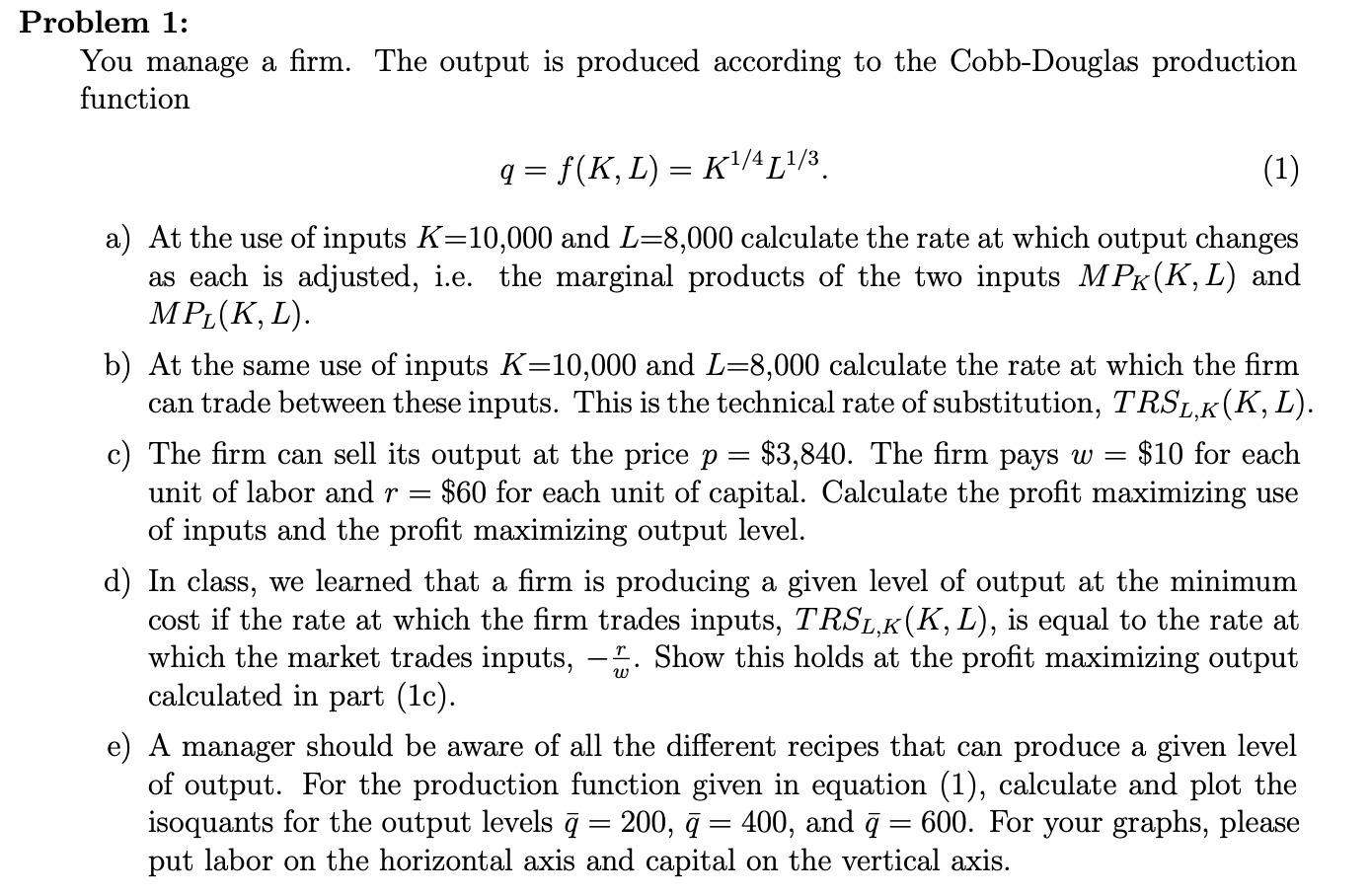 You manage a firm. The output is produced according | Chegg.com