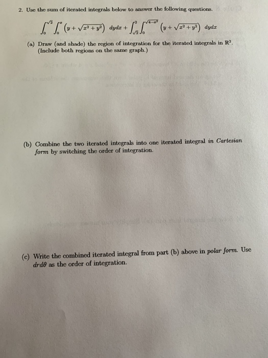 Solved 2. Use the sum of iterated integrals below to answer | Chegg.com
