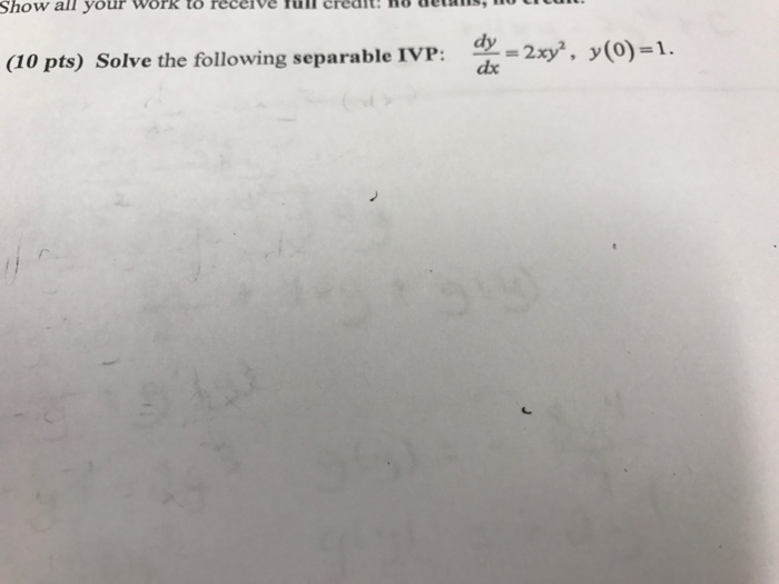 Solved Solve the following separable IVP: dy/dx = 2xy^2, | Chegg.com Solved Solve the following separable IVP: dy/dx = 2xy^2, | Chegg.com