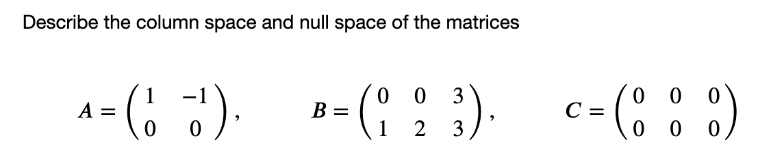 Solved Describe the column space and null space of the | Chegg.com