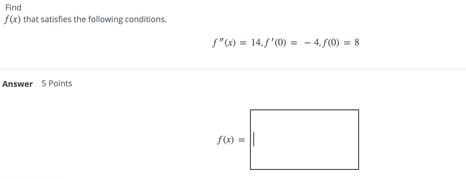 Solved Find f(x) that satisfies the following conditions. | Chegg.com