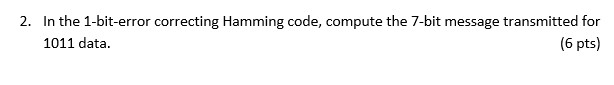 Solved 2. In the 1-bit-error correcting Hamming code, | Chegg.com