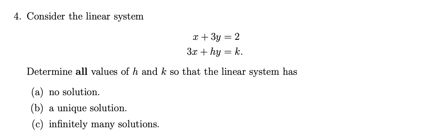 Solved 4. Consider the linear system x+3y=23x+hy=k. | Chegg.com