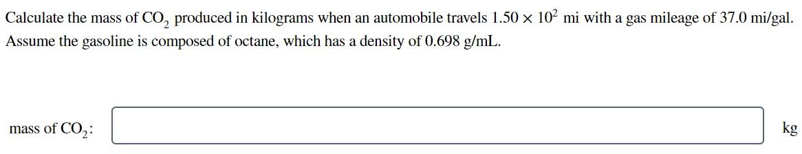 Solved Calculate the mass of CO2 produced in kilograms when | Chegg.com