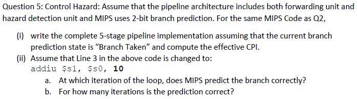 Solved Question 5: Control Hazard: Assume that the pipeline | Chegg.com