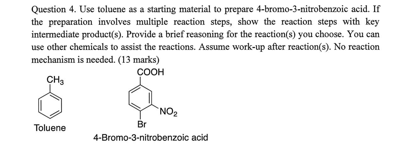 Solved Question 4. ﻿Use toluene as a starting material to | Chegg.com