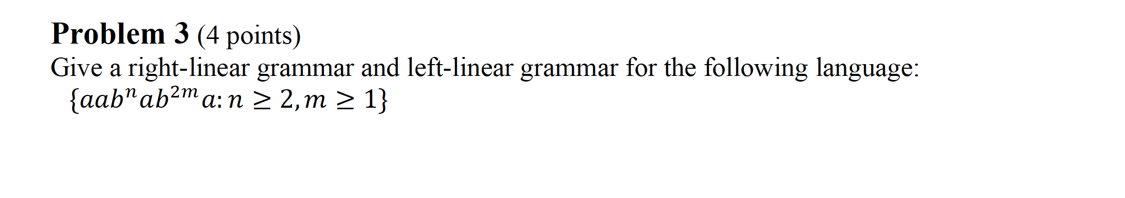 Solved Problem 3 (4 points) Give a right-linear grammar and | Chegg.com