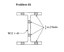 Solved Problem 01 in bolts W12 x 40 | Chegg.com