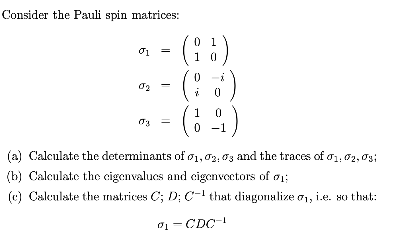 Solved Consider the Pauli spin matrices: 01 = 0 1 1 0 ( () 6 | Chegg.com