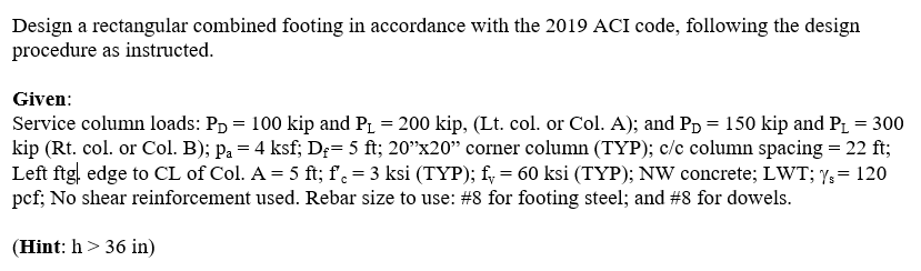 Solved Design a rectangular combined footing in accordance | Chegg.com