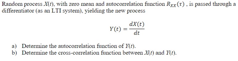Solved Random process x(t), ﻿with zero mean and | Chegg.com