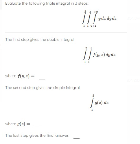 Solved Evaluate the following triple integral in 3 steps: | Chegg.com