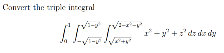 Solved a) Convert the triple integral into cylindrical | Chegg.com