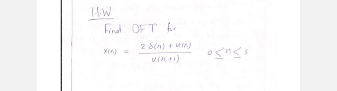 Solved H.W Find DET for Xon) 2 S (n) + un) u(n+1) osn