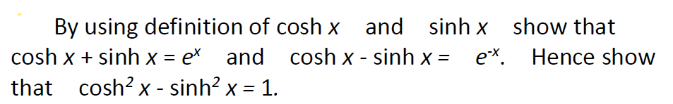 Solved By using definition of cosh x and sinh x show that | Chegg.com