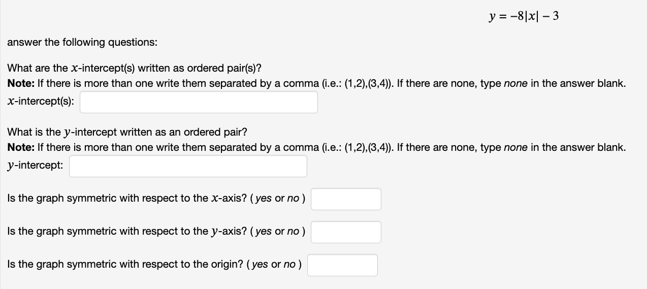 Solved y=−8∣x∣−3 answer the following questions: What are | Chegg.com