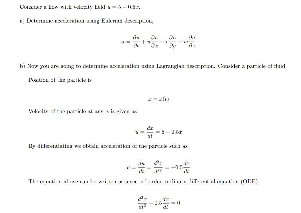 Solved Consider a flow with velocity field u=5−0.5x. a) | Chegg.com