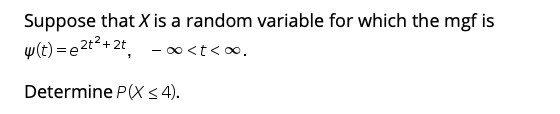 Solved Suppose that X is a random variable for which the mgf | Chegg.com