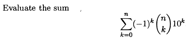 Solved Evaluate the sum ∑k=0n(−1)k(nk)10k | Chegg.com